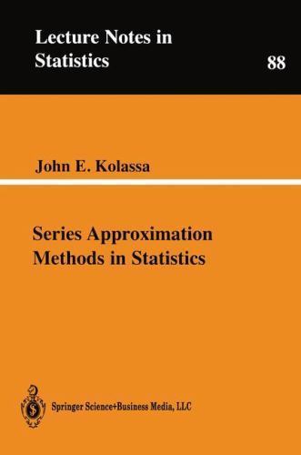 Lecture Notes in Statistics: Series Approximation Methods in Statistics ...