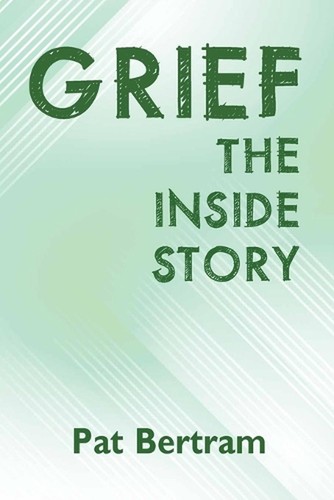 Grief: The Inside Story - A Guide to Surviving the Loss of a Loved One ...