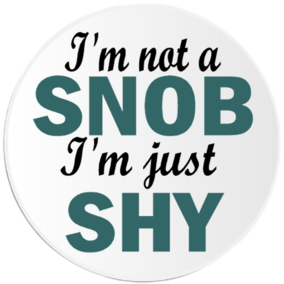 I'm Not A Snob I'm Just Shy - 100 Pack Circle Stickers 3 Inch ...