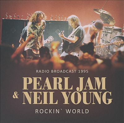 Pearl Jam & Neil Young : Rockin' World: Radio Broadcast 1995 CD (2020 ...
