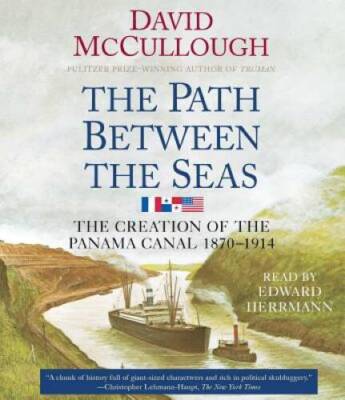 The Path Between the Seas: The Creation of the Panama Canal, 1870-1914 ...
