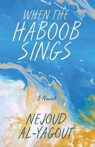 Nejoud Al-Yagout When the Haboob Sings (Paperback) (UK IMPORT ...