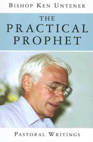 The Practical Prophet: Pastoral Writings - Paperback By Ken Untener ...