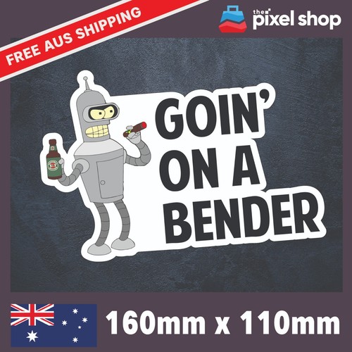 Bender Going on a Bender Sticker Futurama Decal Meme Funny JDM 4x4 ...