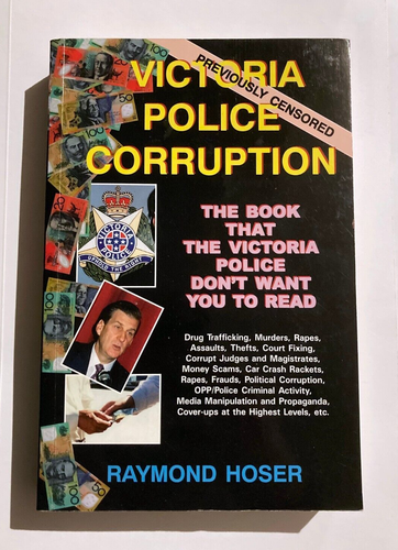 Victoria Police Corruption: Raymond Hoser RARE 1999 Oz True Crime 1st ...