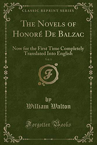 The Novels of Honore de Balzac, Vol. 1 : Now for the First Time ...
