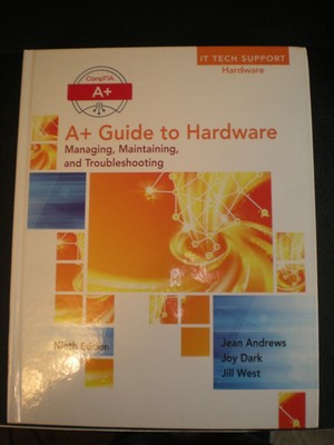 A+ Guide to Hardware, CompTIA, Computers, Networking, CORE 1 /2 ...