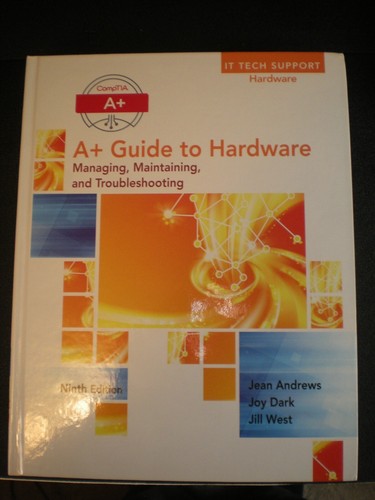 A+ Guide to Hardware, Textbook, 9th Edition, Computers, Networking ...
