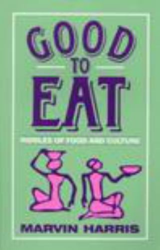 Good to Eat: Riddles of Food and Culture - Paperback By Marvin Harris ...
