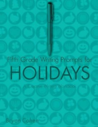 Fifth Grade Writing Prompts for Holidays : A Creative Writing Workbook ...
