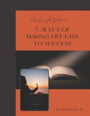 7-Way's of Making Life Easy to Succes. by Peter King M. Paperback Book ...