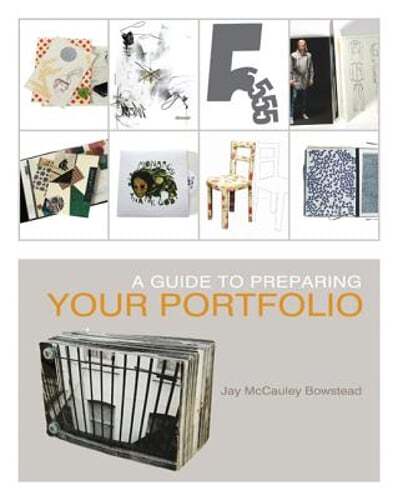 A Guide to Preparing your Portfolio by Jay McCauley Bowstead: Used ...