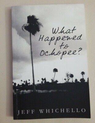 What Happened to Ochopee? by Jeff Whichello (2014, Paperback ...