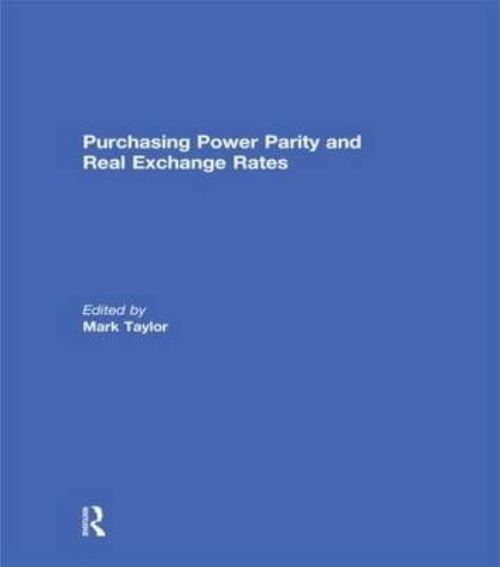 Purchasing Power Parity and Real Exchange Rates by Mark P. Taylor ...