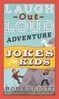 Laugh-Out-Loud Adventure Jokes for Kids; Lau- paperback, Rob Elliott ...