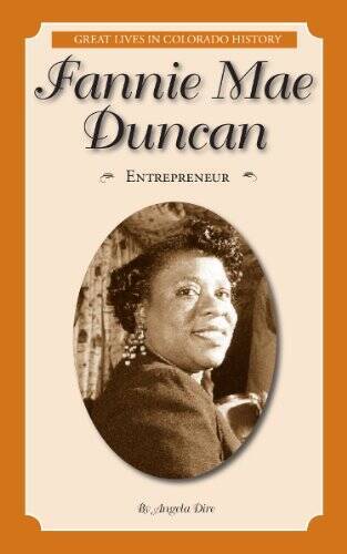 Fannie Mae Duncan: Entrepreneur (Great Lives in Colorado History ...