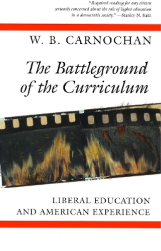 W. B. Carnochan The Battleground of the Curriculum (Poche) | eBay