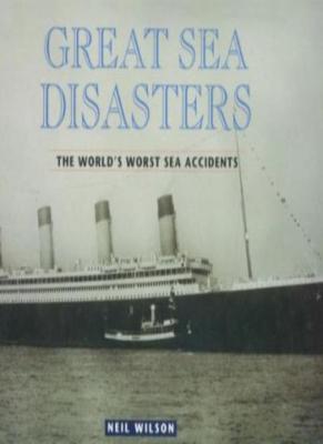 Great Sea Disasters: The World's Worst Sea Disasters By Neil Wil | eBay