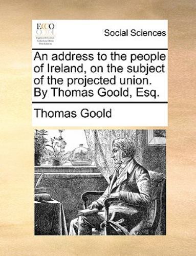 Address to the People of Ireland, on the Subject of the Projected Union ...