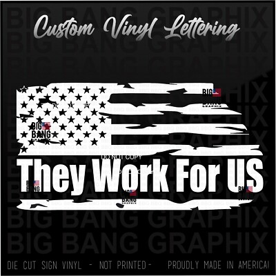 They Work For Us Decal Sticker Freedom Convoy FLAG We The People WILL ...