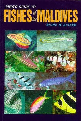 Photo Guide to Fishes of the Maldives (Atoll Editions) - Kuiter, Rudie ...