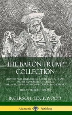The Baron Trump Collection: Travels and Adventures of Little Baron ...