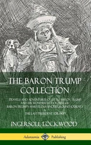 The Baron Trump Collection: Travels and Adventures of Little Baron ...