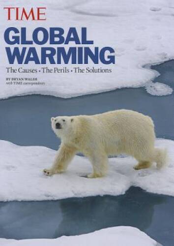 TIME Global Warming (Revised and Updated): The Causes, The Perils, T ...