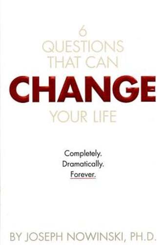 6 Questions That Can Change Your Life: Completly. Dramatically. Forever ...