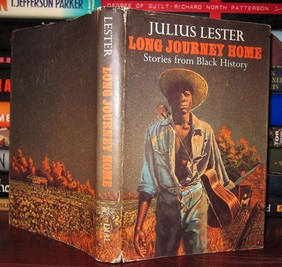 Lester, Julius LONG JOURNEY HOME : Stories from Black History 1st ...