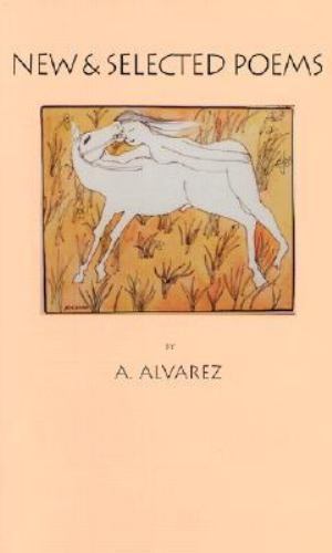 New and Selected Poems by A. Alvarez (2002, Trade Paperback) for sale ...