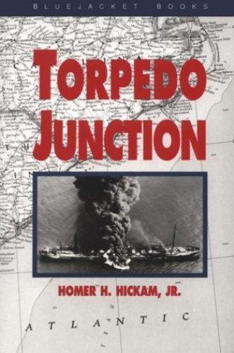Torpedo Junction : U-Boat War off America's East Coast 1942 by Homer H ...
