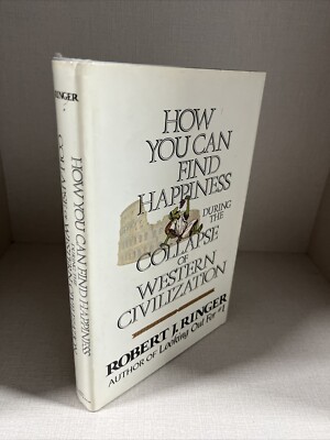 HOW YOU CAN FIND HAPPINESS DURING THE COLLAPSE OF WESTERN By Robert J ...