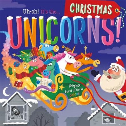 Uh-oh! It’s the Christmas Unicorns! (Picture Flats) by Igloo Books Ltd ...