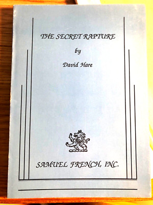 THE SECRET RAPTURE, a play by David Hare --Samuel French acting edition ...