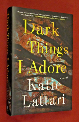 Dark Things I Adore : A Novel by Katie Lattari (2021, Hardcover) NEW ...