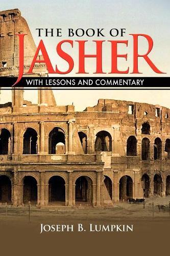 Joseph B. Lumpkin The Book of Jasher With Lessons and Commentary (Poche ...