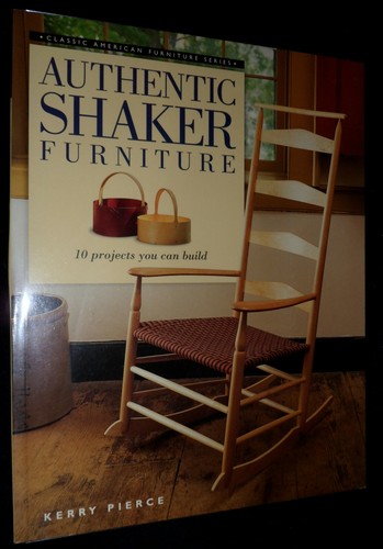 Authentic Shaker Furniture: 10 Projects You Can Build | B/New PB, 2004 ...