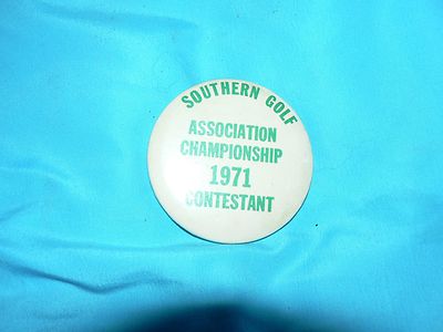 Southern Golf Contestant Pinback 1971 Golf Tournament Pin Championship ...