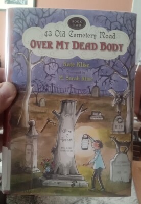 43 Old Cemetery Road: Over My Dead Body 2 by Kate Klise HC Ex-Lib Like ...