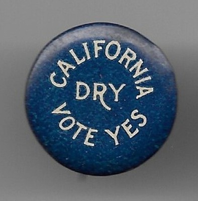 California Dry Vote Yes Prohibition Cause Pin Button | eBay