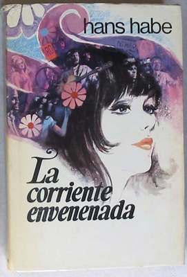 LA CORRIENTE ENVENENADA - HANS HABE - COL. NOVELISTAS DEL DÍA - PLAZA ...