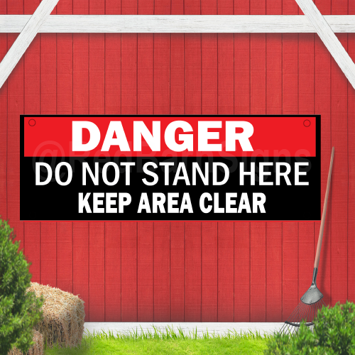 Danger Do Not Stand Here Keep Area CLear Indoor Outdoor Vinyl Banner ...