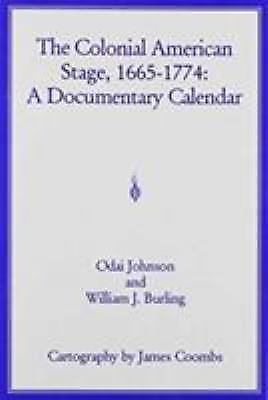 Colonial American Stage, 1665-1774 : A Documentary Calendar by William ...