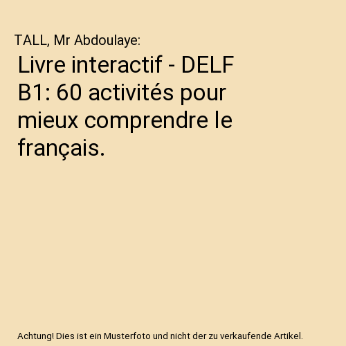 Livre interactif - DELF B1: 60 activités pour mieux comprendre le ...