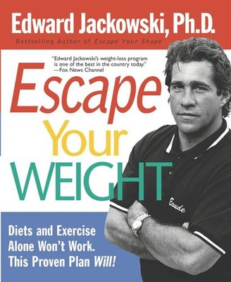 Escape Your Weight: How to Win at W..., Jackowski, Edwa 9780312311995 ...