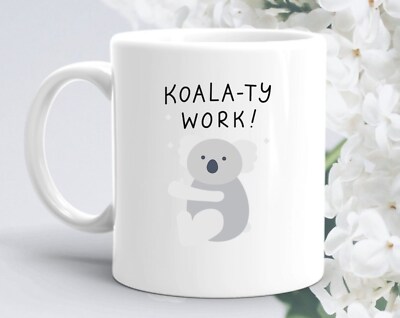 Funny Pun Mug Koalaty Work Gift For Worker Employee Of The Month Gift ...