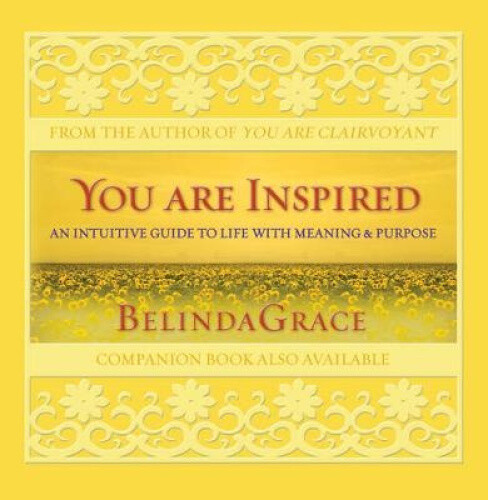 You are Inspired: An Intuitive Guide to Living with Meaning & Purpose ...