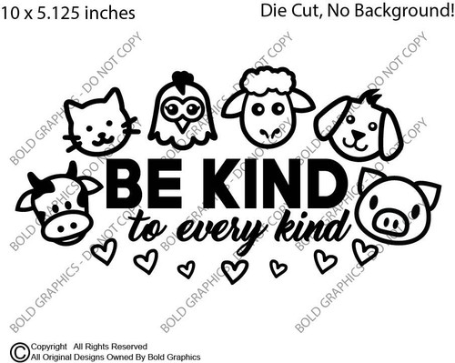 10" Be Kind to Every Kind Decal Window Sticker Car Vegan Animal Rights ...