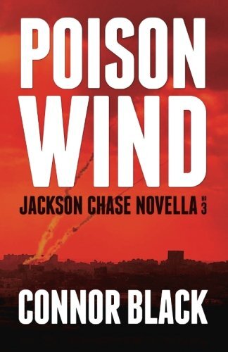 Poison Wind: Volume 3 (Jackson Chase Novella) 9781533377654 Fast Free ...